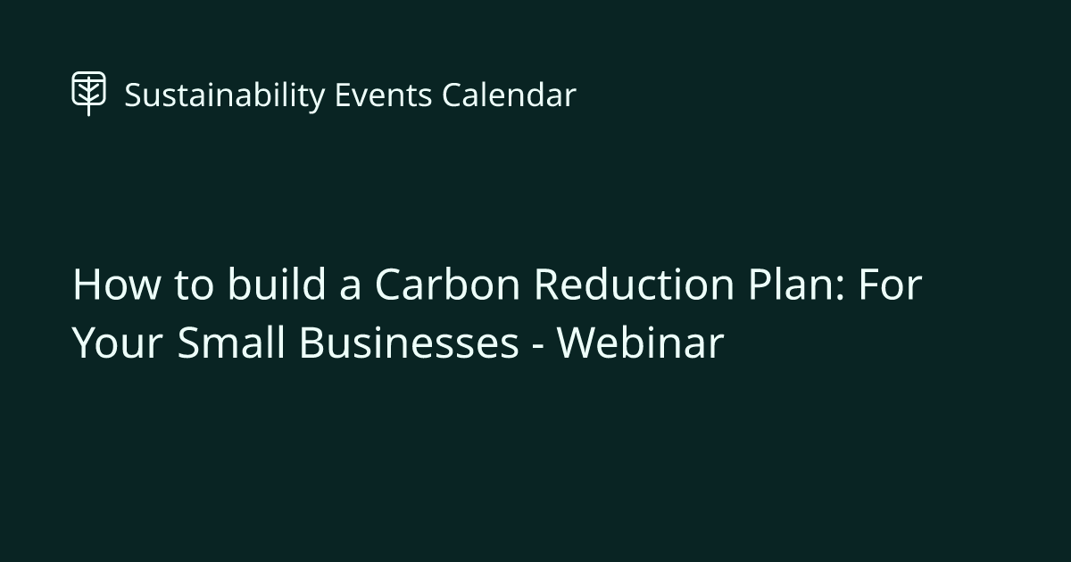 How to build a Carbon Reduction Plan: For Your Small Businesses - Webinar