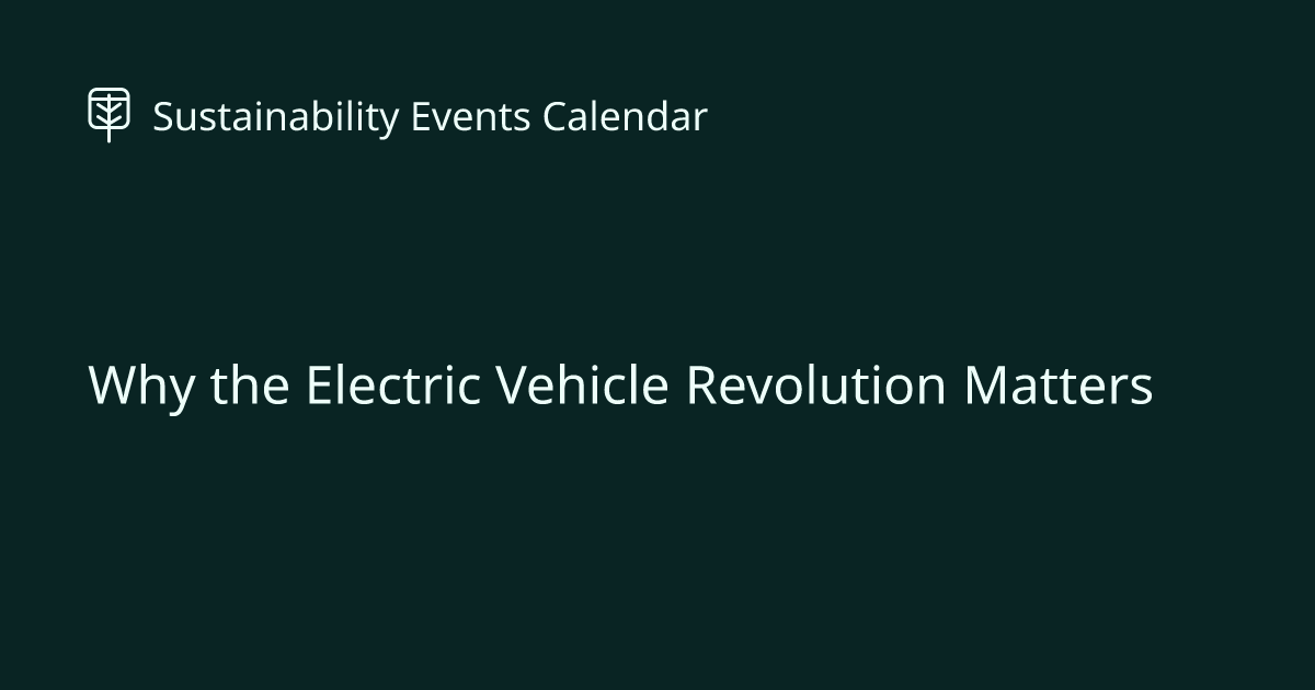 Why the Electric Vehicle Revolution Matters